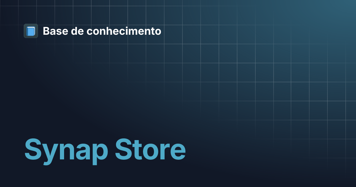 Synap Store | Base de conhecimento